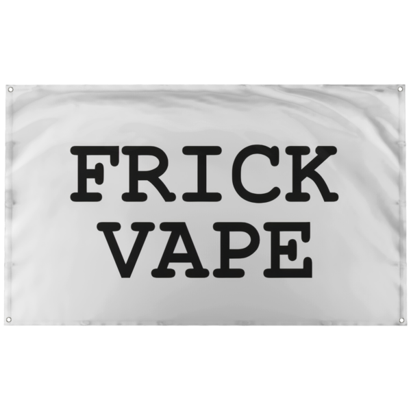 Frick Vape Flag | Banger Flags