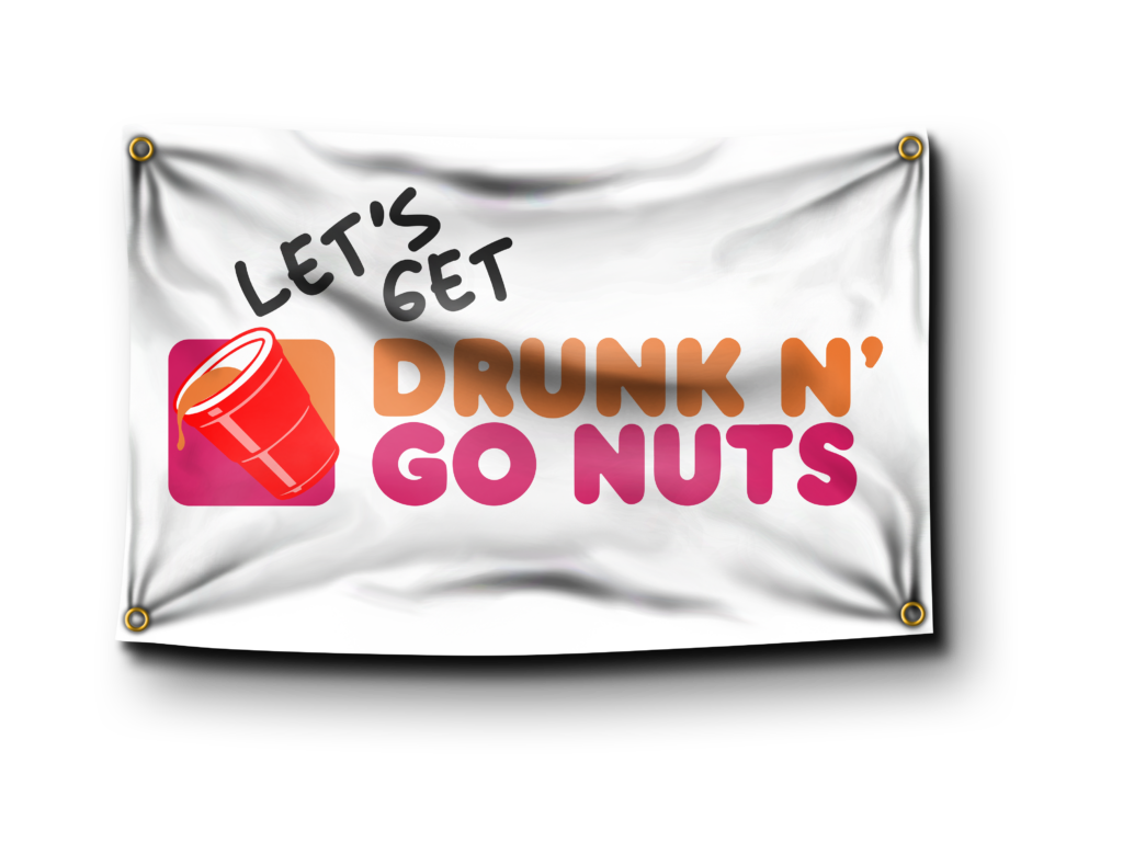 Let’s Get Drunk N Go Nuts Flag | Banger Flags